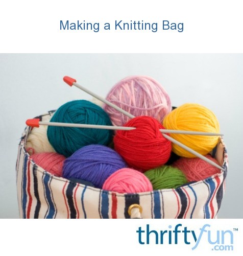 Making a Knitting Bag | ThriftyFun