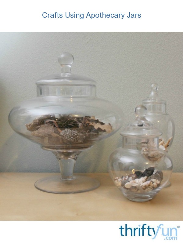 Crafts Using Apothecary Jars | ThriftyFun