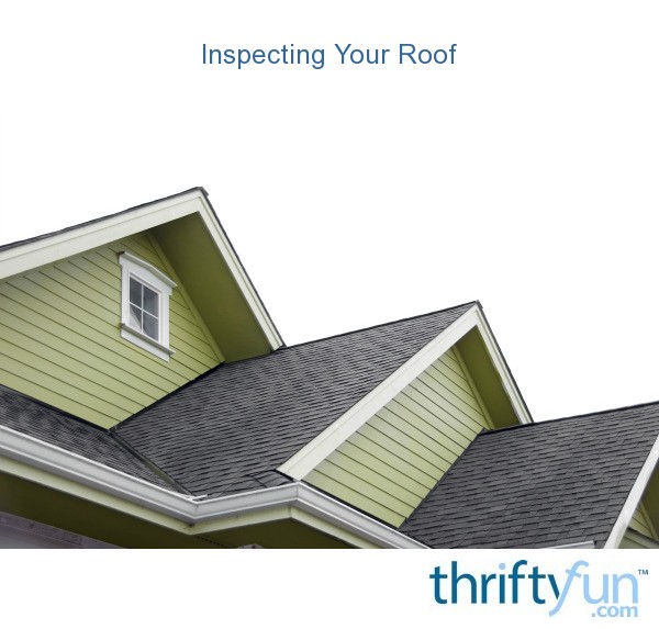 Inspecting Your Roof | ThriftyFun