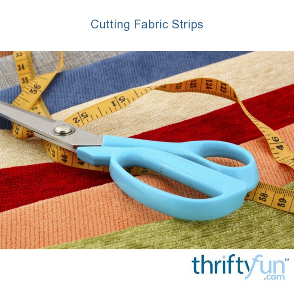 Cutting Fabric Strips? | ThriftyFun