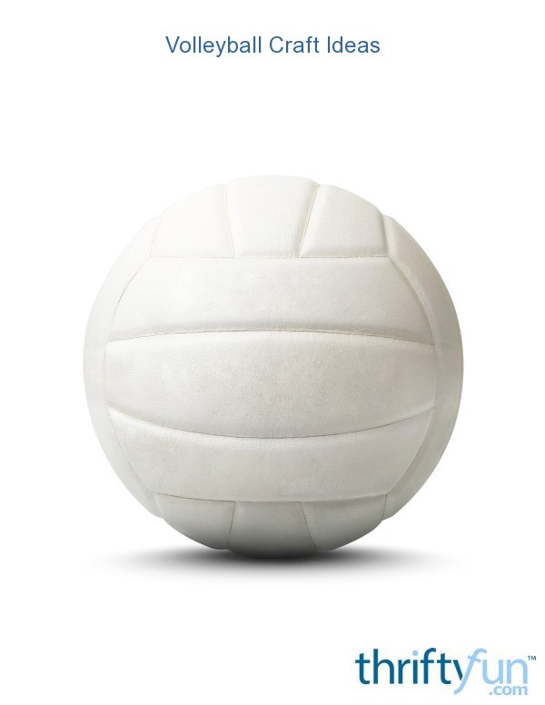 Volleyball Craft Ideas? | ThriftyFun