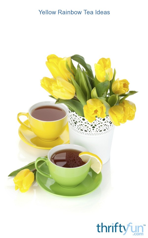Yellow Rainbow Tea Ideas? | ThriftyFun