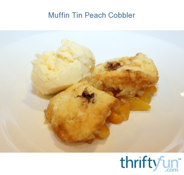 Muffin Tin Peach Cobbler | ThriftyFun
