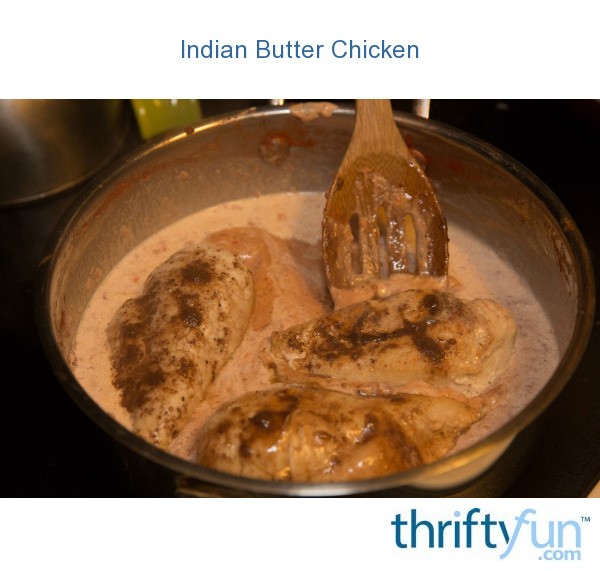 Indian Butter Chicken | ThriftyFun