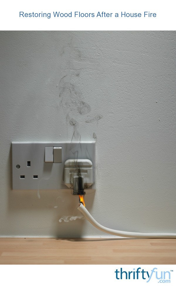 Restoring Wood Floors After a House Fire? | ThriftyFun