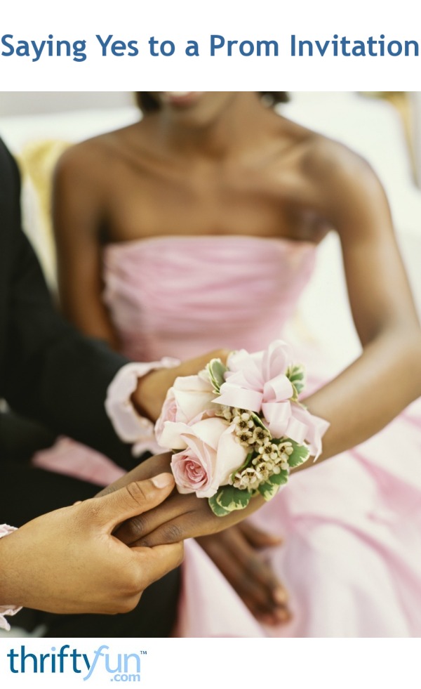 Saying Yes to a Prom Invitation | ThriftyFun