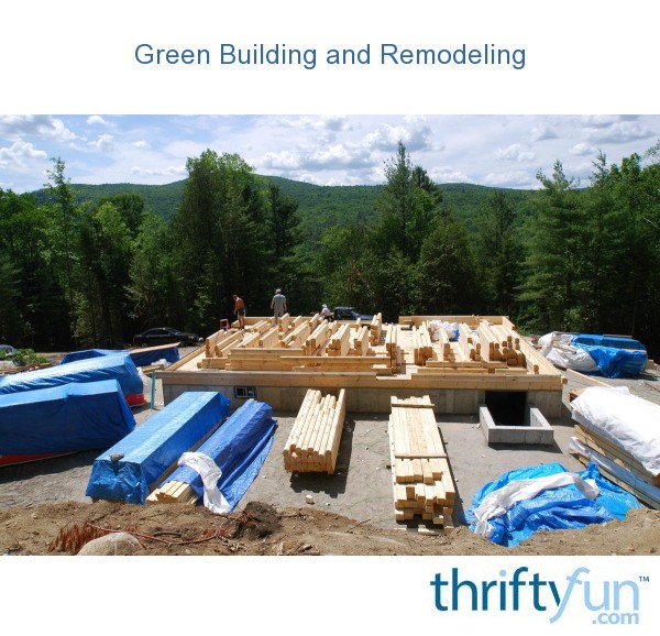 Green Building and Remodeling | ThriftyFun