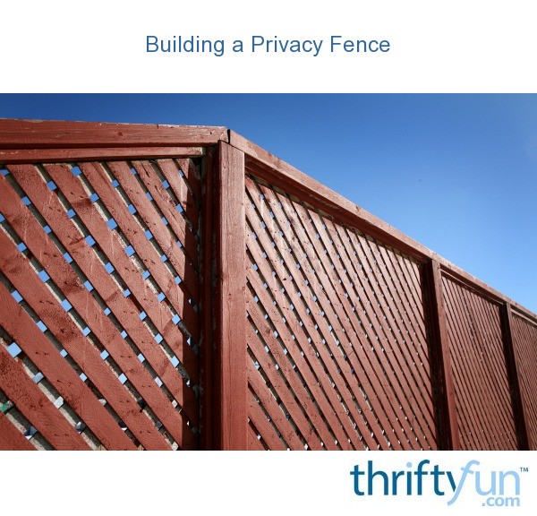 Building a Privacy Fence | ThriftyFun