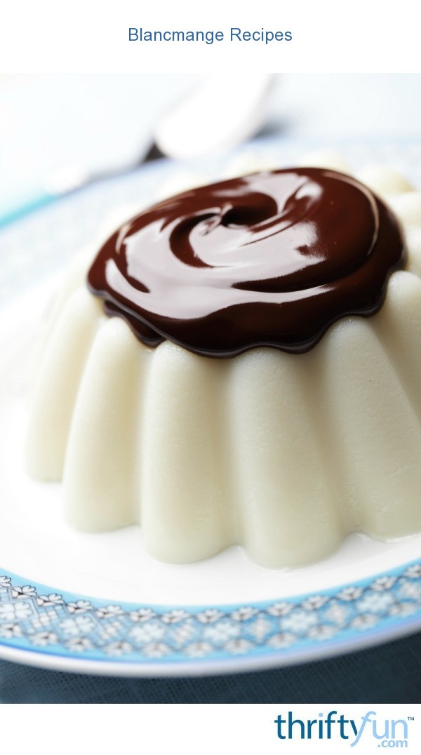 Blancmange Recipes? | ThriftyFun