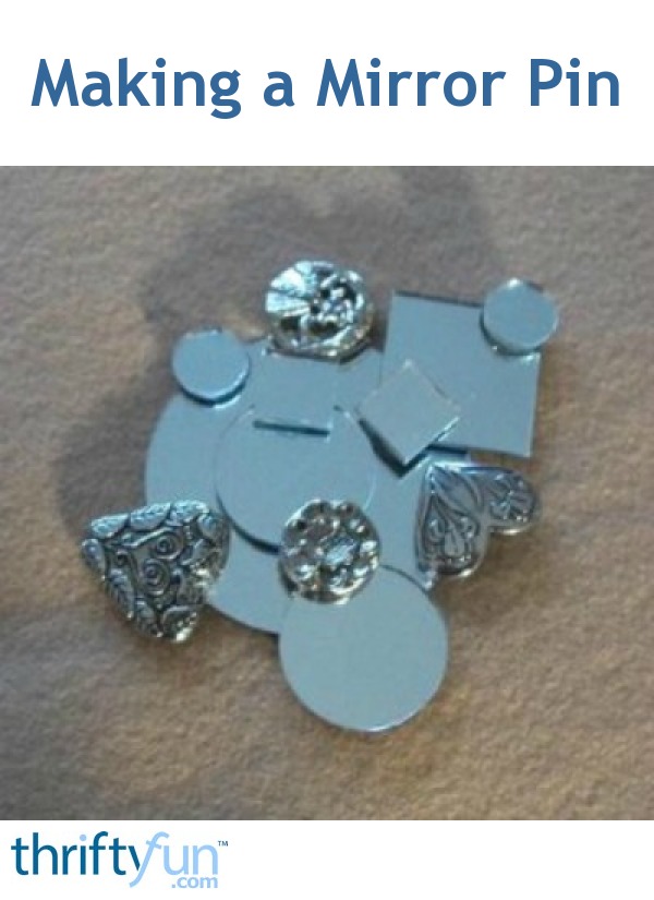 Making a Mirror Pin | ThriftyFun