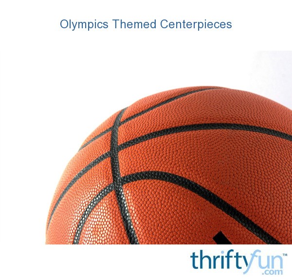 Olympics Themed Centerpieces? | ThriftyFun