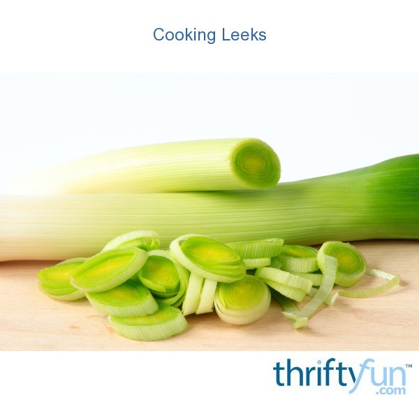 Cooking Leeks? | ThriftyFun