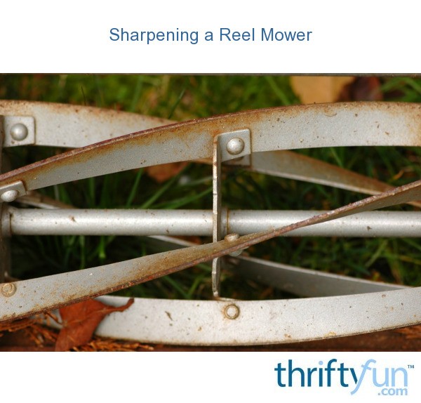 Sharpening a Reel Mower? | ThriftyFun