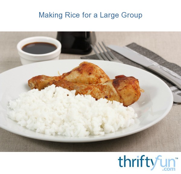 Making Rice for a Large Group? | ThriftyFun