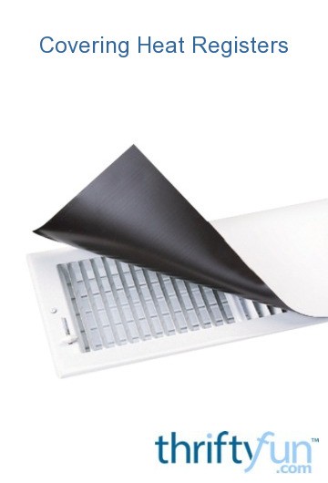 Covering Heat Registers | ThriftyFun