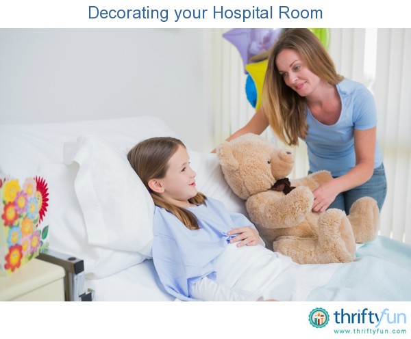 Decorating Your Hospital Room | ThriftyFun