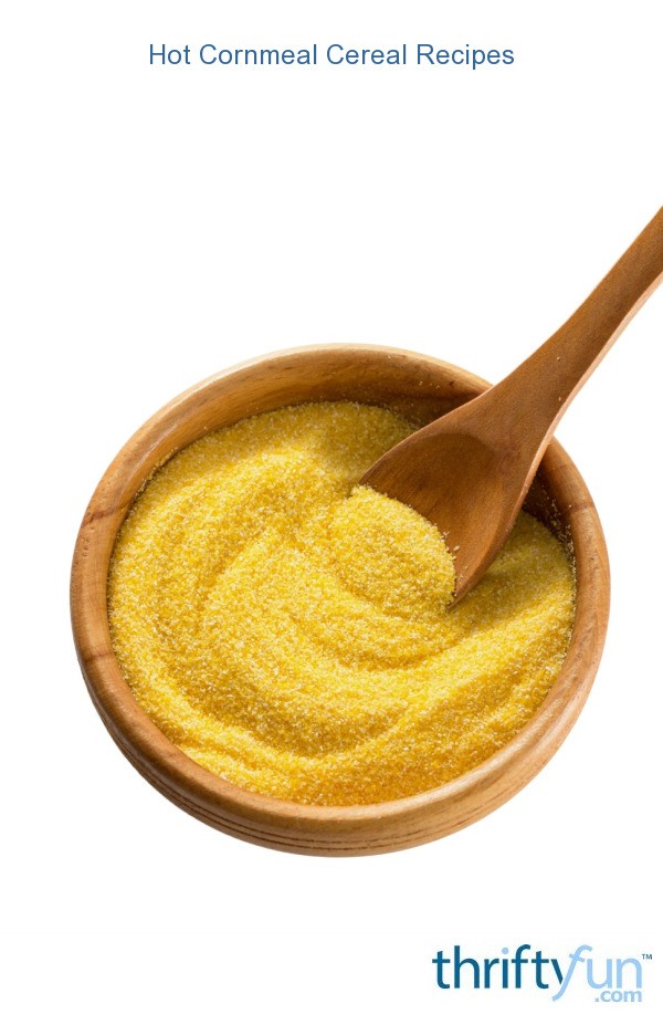 Hot Cornmeal Cereal Recipes | ThriftyFun