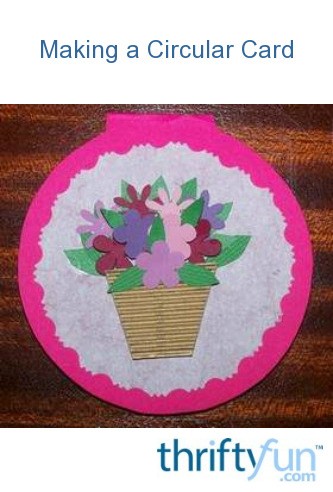 Making a Circular Card | ThriftyFun