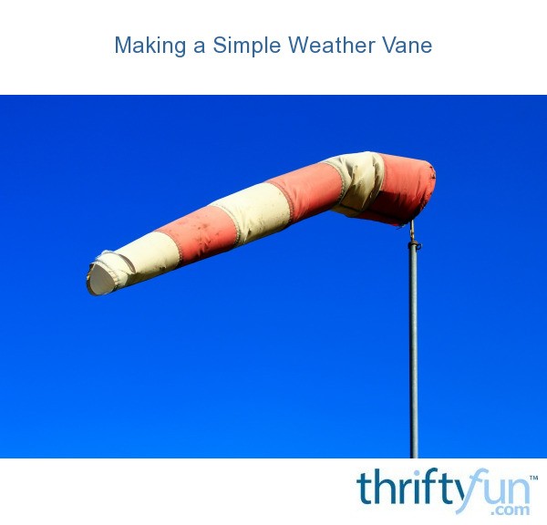 Making a Simple Weather Vane | ThriftyFun