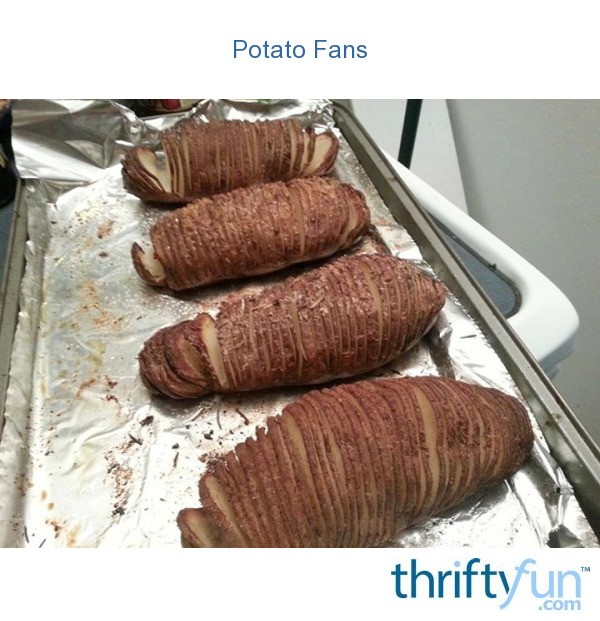 Potato Fans | ThriftyFun