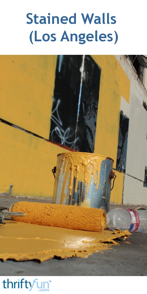 Stained Walls (Los Angeles) | ThriftyFun