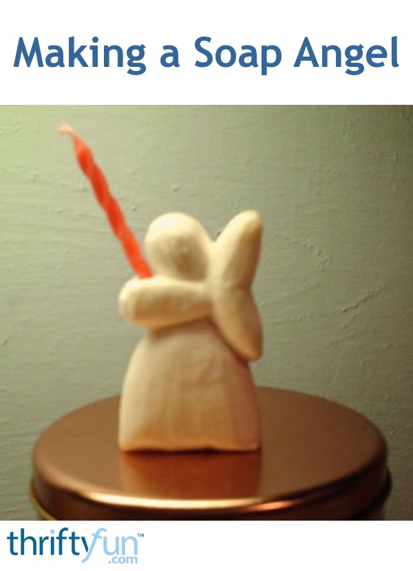 Making a Soap Angel | ThriftyFun