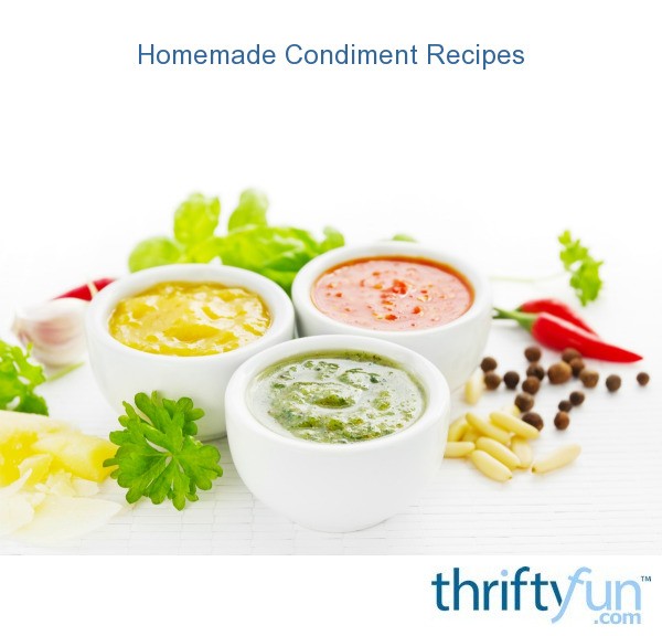 Homemade Condiment Recipes | ThriftyFun