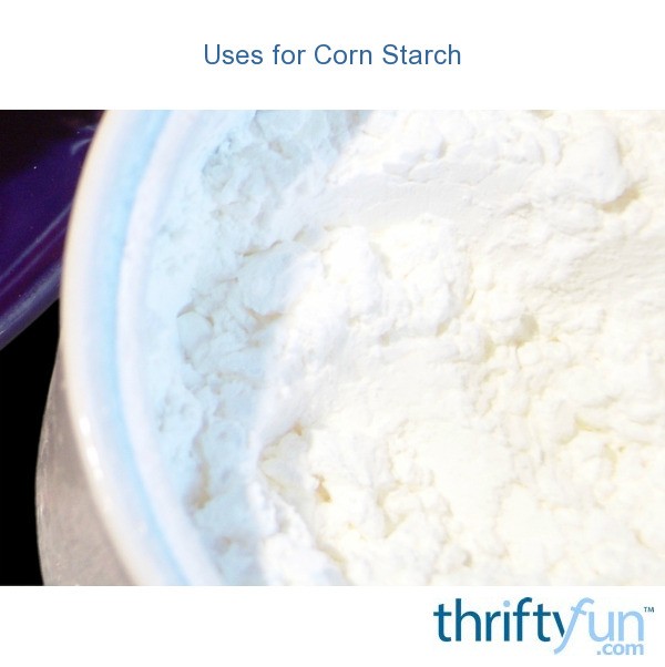 Uses for Corn Starch | ThriftyFun Uses for Corn Starch | ThriftyFun