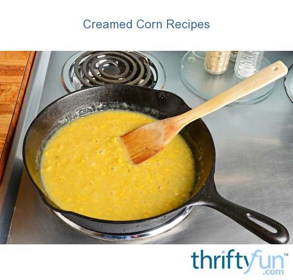 Creamed Corn Recipes | ThriftyFun
