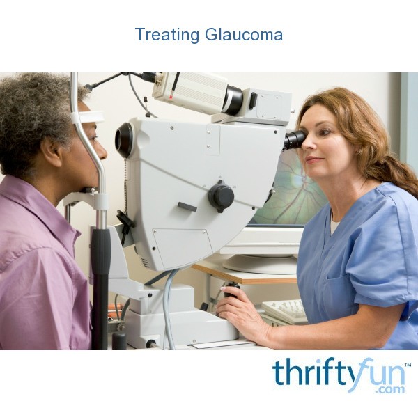Treating Glaucoma | ThriftyFun