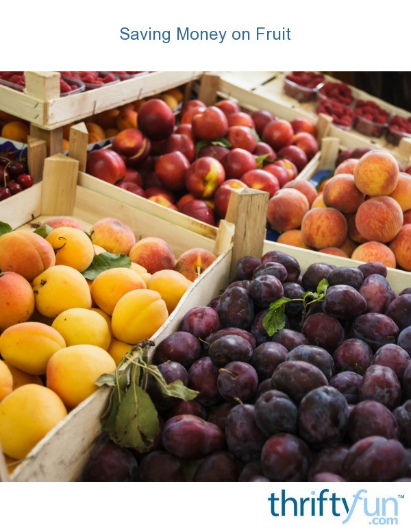 Saving Money on Fruit | ThriftyFun