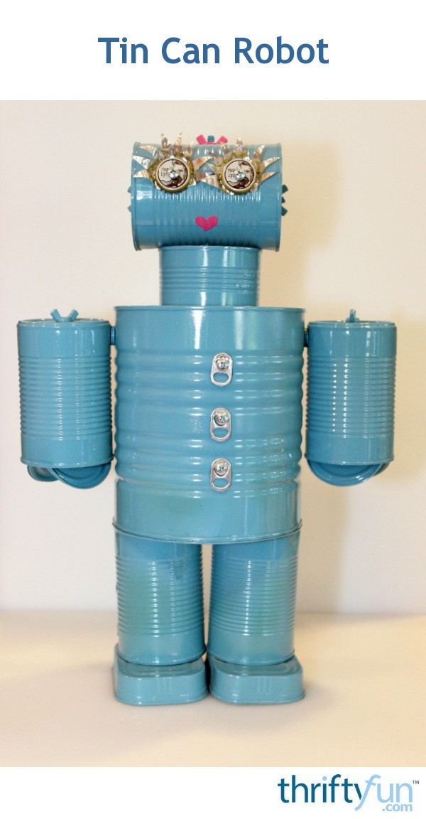 Tin Can Robot | ThriftyFun