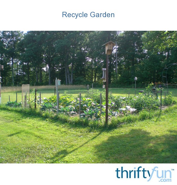 Recycle Garden | ThriftyFun