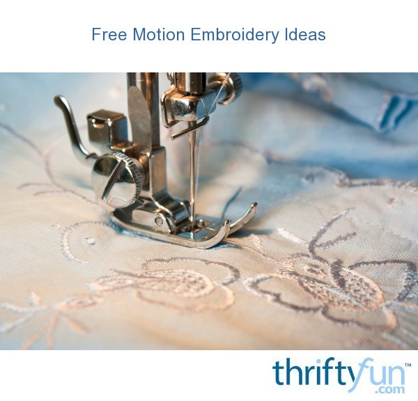 Free Motion Embroidery Ideas | ThriftyFun