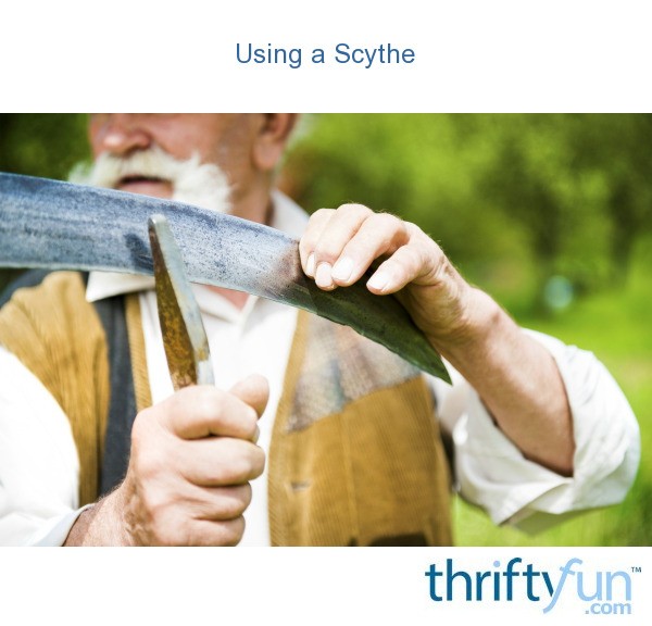 Using a Scythe? | ThriftyFun