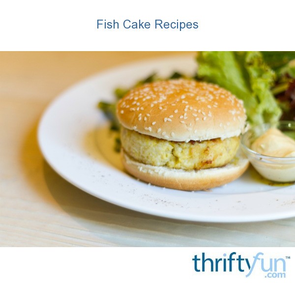 Fish Cake Recipes | ThriftyFun