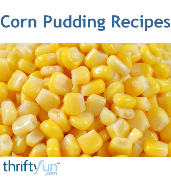 Corn Pudding Recipes | ThriftyFun
