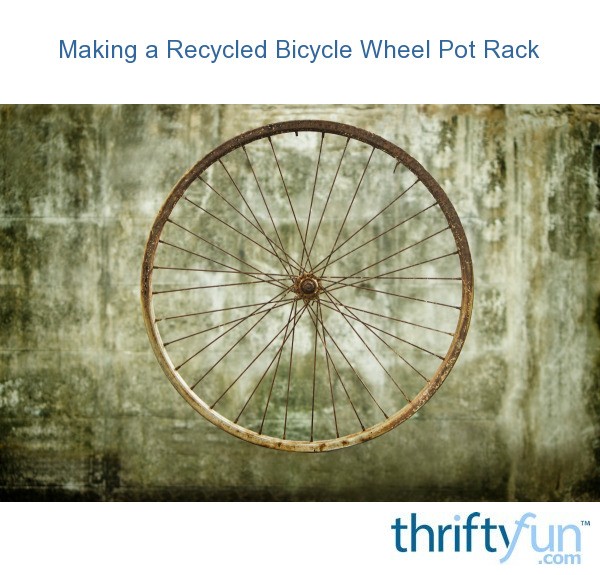 Making a Recycled Bicycle Wheel Pot Rack | ThriftyFun