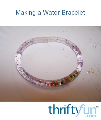 Making a Water Bracelet | ThriftyFun