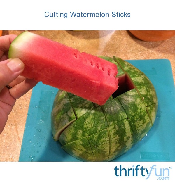 Cutting Watermelon Sticks | ThriftyFun