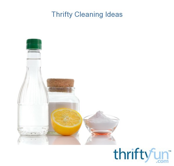 Thrifty Cleaning Ideas | ThriftyFun