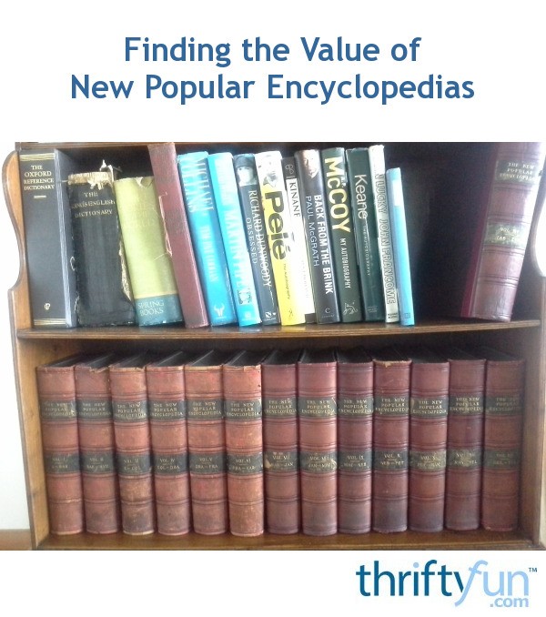 Finding the Value of New Popular Encyclopedias? | ThriftyFun