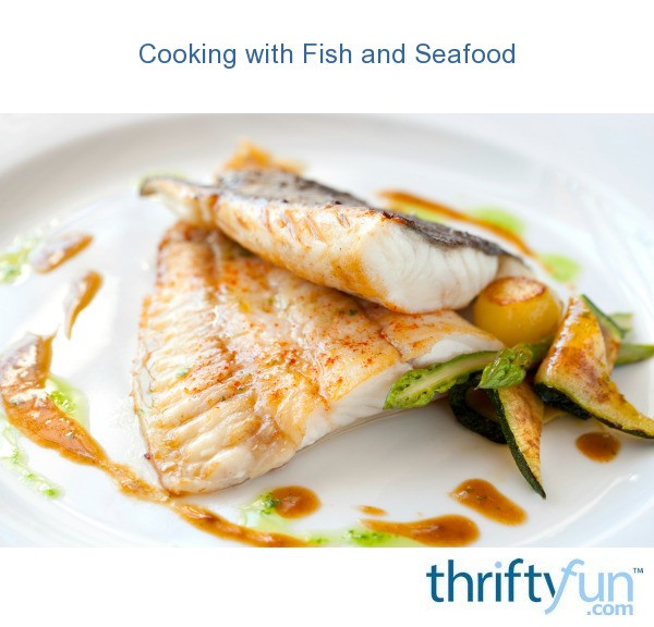 Tips for Cooking Fish and Seafood | ThriftyFun