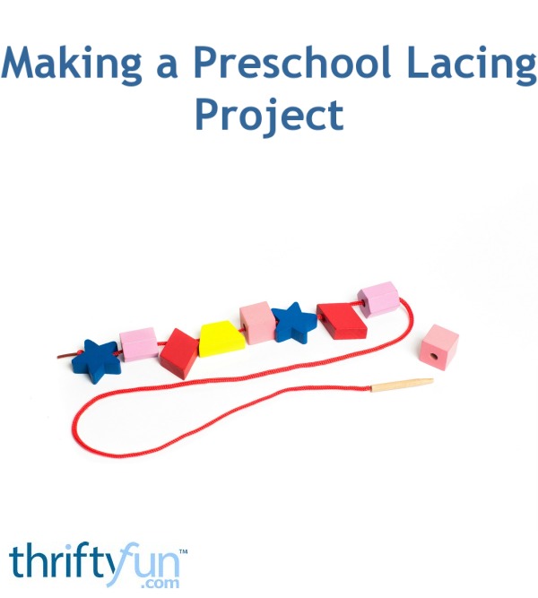 Making a Preschool Lacing Project | ThriftyFun