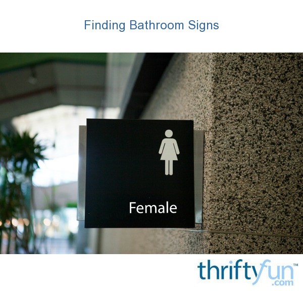 Finding Bathroom Signs? | ThriftyFun
