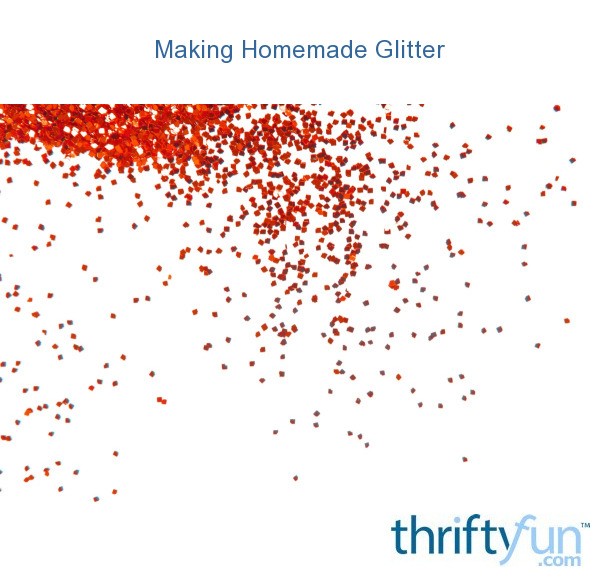 Making Homemade Glitter | ThriftyFun