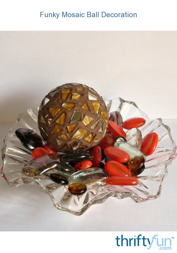 Funky Mosaic Ball Decoration | ThriftyFun