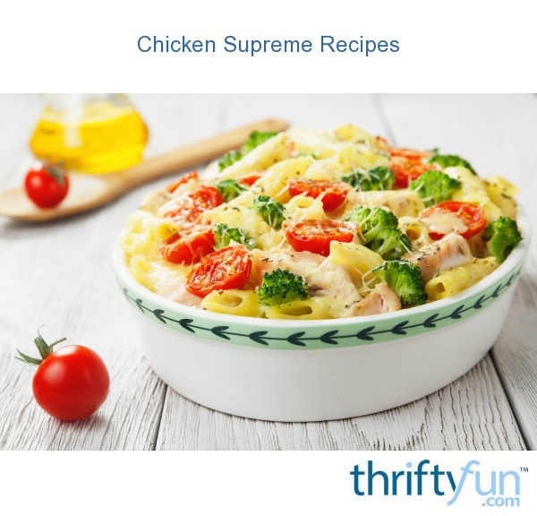 Chicken Supreme Recipes | ThriftyFun