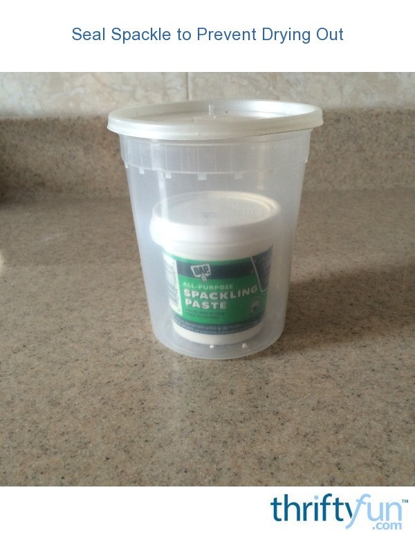 Seal Spackle to Prevent Drying Out | ThriftyFun