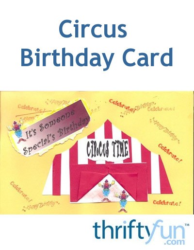 Circus Birthday Card | ThriftyFun